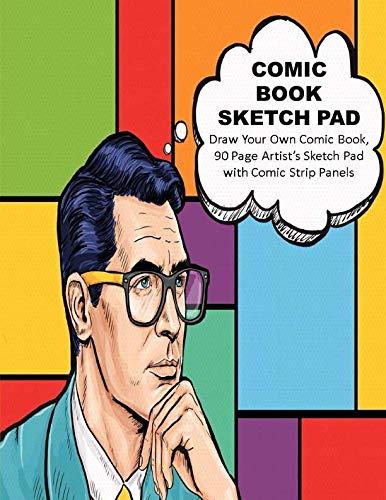 Comic Book Sketch Pad: Create Your Own Comic Book - 105 Page Sketch Pad ...