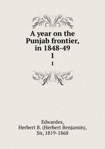A Year On The Punjab Frontier, In 1848-49 [FACSIMILE]: Edwardes ...