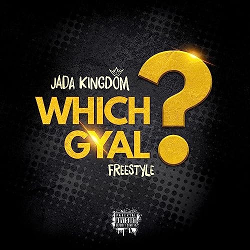 Which Gyal? Freestyle [Explicit] by Jada Kingdom on Amazon Music ...