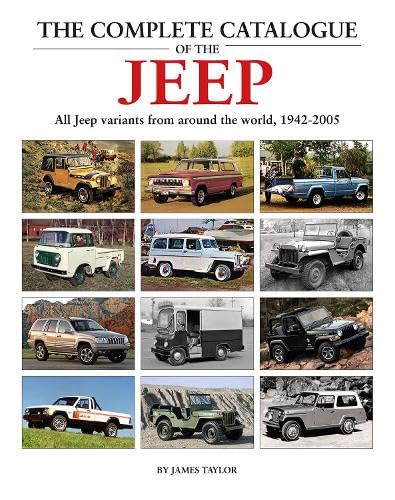 The Complete Catalogue of the Jeep: All Jeep Variants From Around The ...
