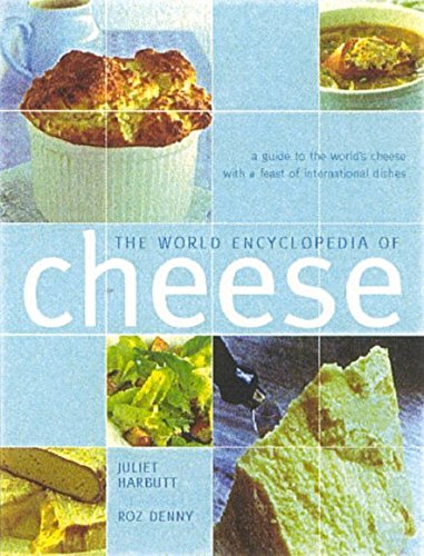 The World Encyclopedia of Cheese: A Guide to the World's Cheese with a ...