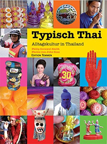 Typisch Thai: Alltagskultur in Thailand : Cornwel-Smith, Philip, Goss ...