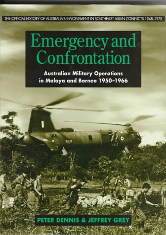 Emergency and Confrontation: Australian Military Operations in Malaya ...