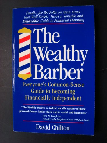 The Wealthy Barber: Everyone's Commonsense Guide to Becoming ...