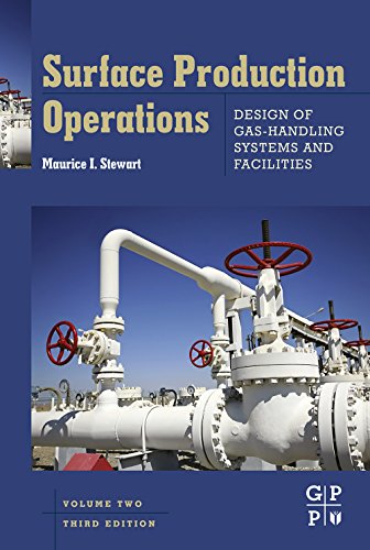 Surface Production Operations: Vol 2: Design of Gas-Handling Systems ...