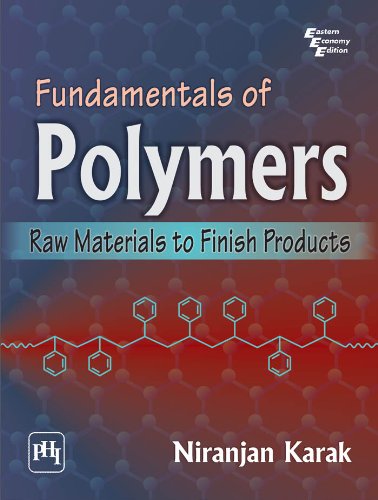 Fundamentals of Polymers: Raw Materials to Finish Products (English Edition) eBook : Karak ...