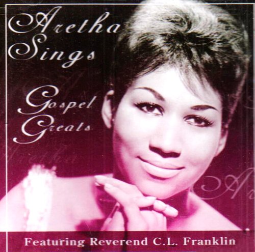 Franklin, Aretha, Franklin, Rev Cl - Aretha Sings Gospel Greats ...