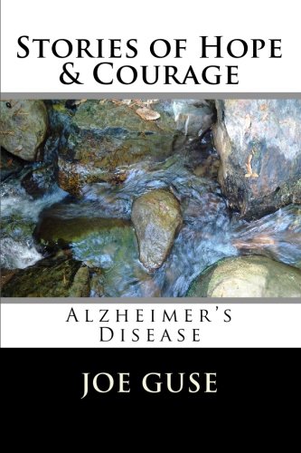 Stories of Hope & Courage: Alzheimer's Disease: Guse, Joe ...