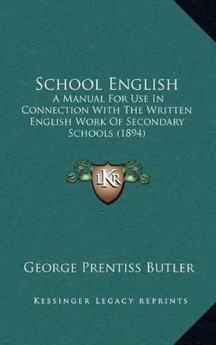 Buy School English: A Manual For Use In Connection With The Written ...