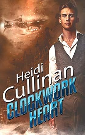 Clockwork Heart (Clockwork Love): Cullinan, Heidi: 9781945116087 ...