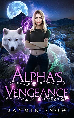 Alpha's Vengeance: A Rejected Mate Shifter Romance (The Rejection Series) - Kindle edition by ...