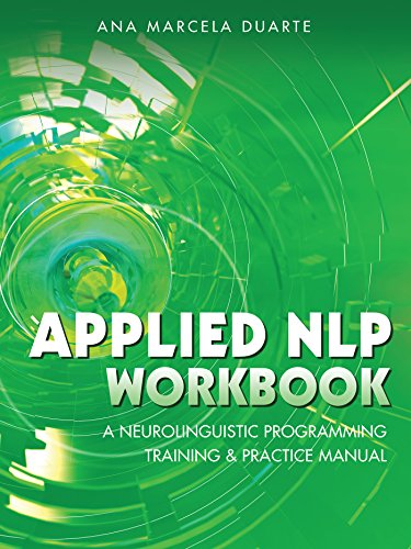 Applied Nlp Workbook: A Neurolinguistic Programming Training & Practice ...