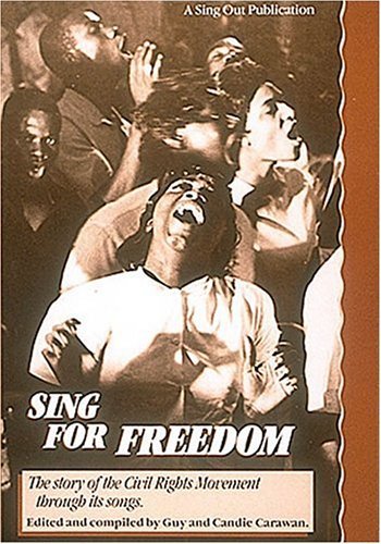 Sing for Freedom: The Story of the Civil Rights Movement Through Its ...