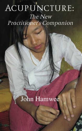 Acupuncture: The New Practitioner's Companion: Hamwee, John ...
