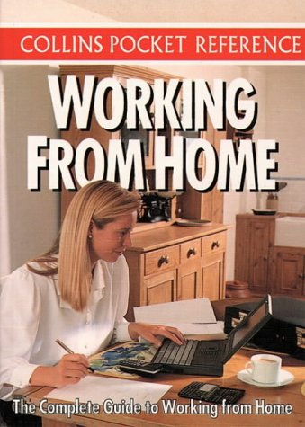 Collins Pocket Reference: Working from Home: The Complete Guide to ...