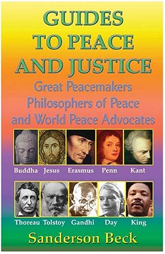 Guides to Peace and Justice: Great Peacemakers, Philosophers of Peace ...