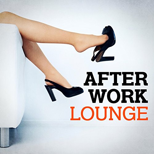 Amazon.com: After Work Lounge : VARIOUS ARTISTS: Digital Music
