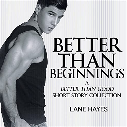 Amazon.com: Better than Beginnings: A Better than Good Short Story ...