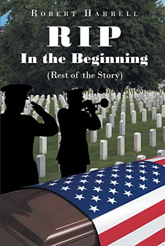RIP In the Beginning: (Rest of the Story) - Kindle edition by Harrell,Robert. Literature ...