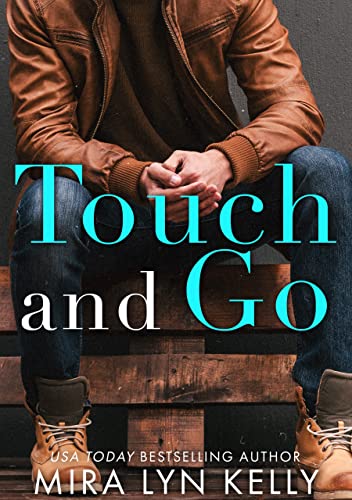 Touch and Go (Dare to Love Book 2) - Kindle edition by Kelly, Mira Lyn. Contemporary Romance ...