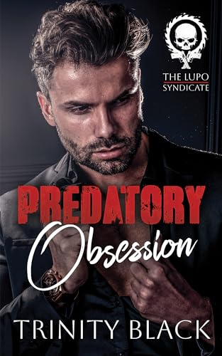 Predatory Obsession: An MM Mafia Daddy Romance (The Lupo Syndicate Book ...