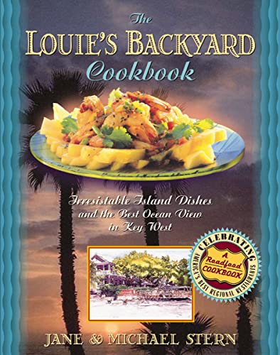 Louie's Backyard Cookbook: Irrisistible Island Dishes and the Best ...