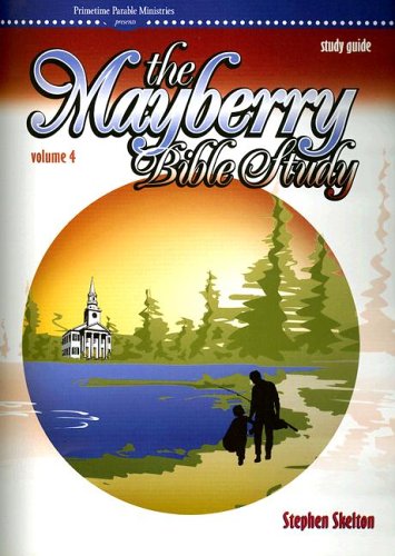 The Mayberry Bible Study: Steven Skelton: 9780976514251: Amazon.com: Books