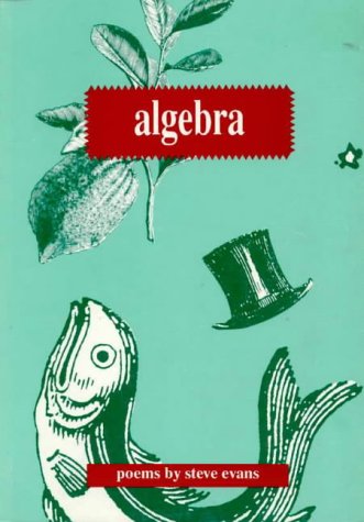 Algebra: Poems: Evans, Steve: 9781862542747: Amazon.com: Books