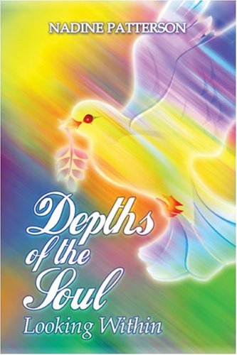 Depths of the Soul: Looking Within: Patterson, Nadine: 9781424160631 ...