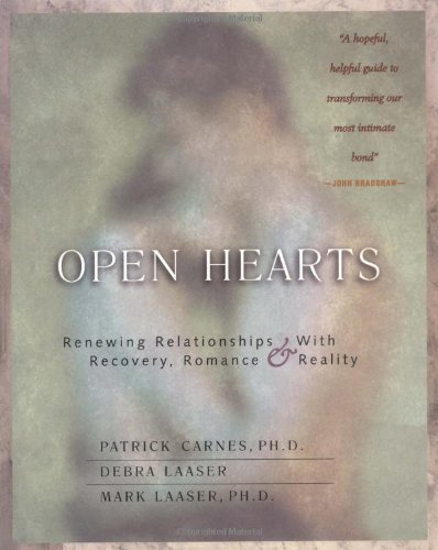 By Patrick Carnes - Open Hearts: Renewing Relationships with Recovery ...
