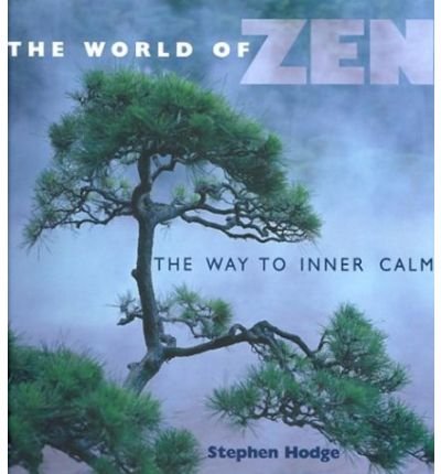 Amazon.com: The World of Zen: The Way to Inner Calm: 9780806980836 ...