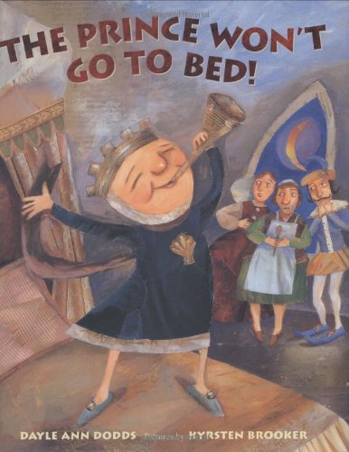 The Prince Won't Go to Bed!: Dodds, Dayle Ann, Brooker, Kyrsten: Amazon ...