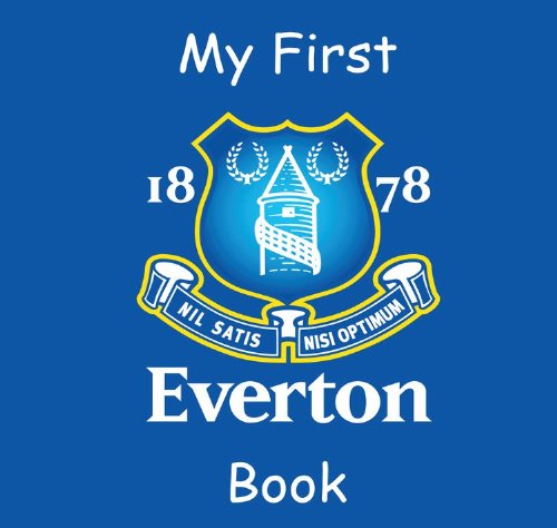 My First Everton Book: Downie, Carl: 9781908695444: Amazon.com: Books