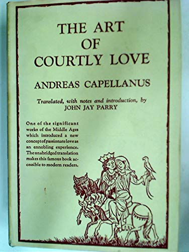 The Art of Courtly Love. Introduction, Translation and Notes by John ...