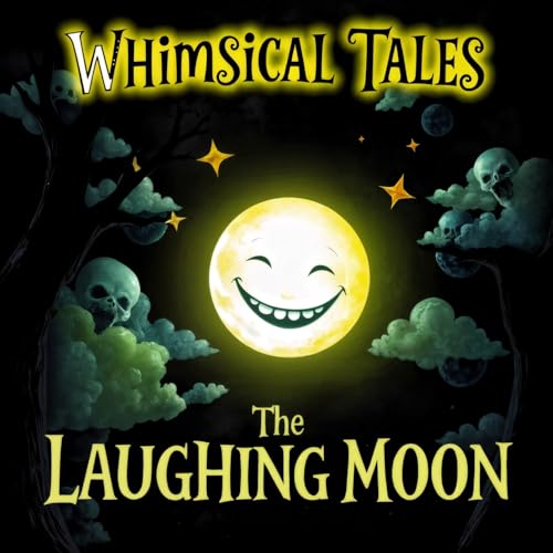 Spiele The Laughing Moon von Whimsical Tales auf Amazon Music ab