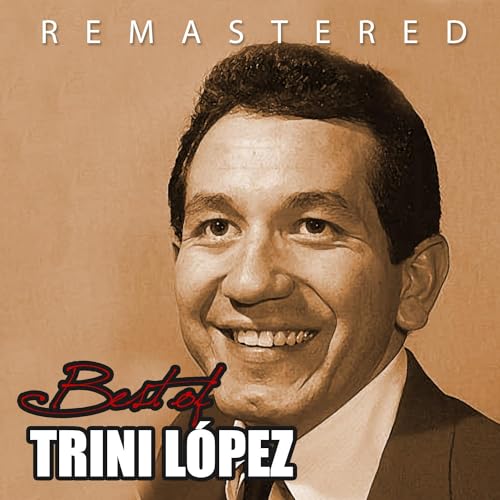 Play Best of Trini López (Remastered) by Trini Lopez on Amazon Music