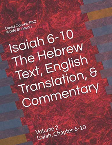 Isaiah 6-10 The Hebrew Text, English Translation, and Commentary ...