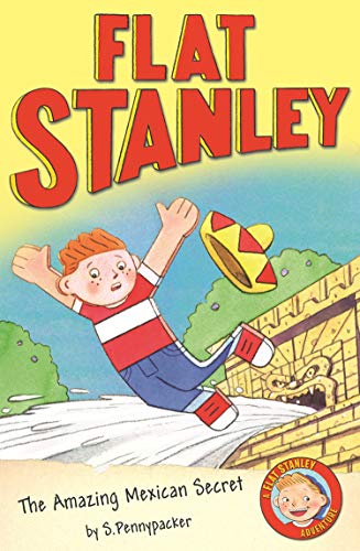 The Amazing Mexican Secret (Flat Stanley) eBook : Pennypacker, Sara ...