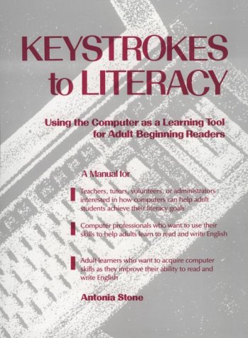 Keystrokes to Literacy: Using the Computer As a Learning Tool for Adult ...