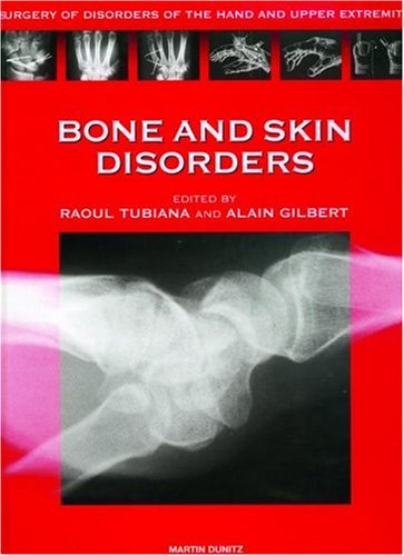Bone and Skin Disorders: Surgery of Disorders of the Hand and Upper ...