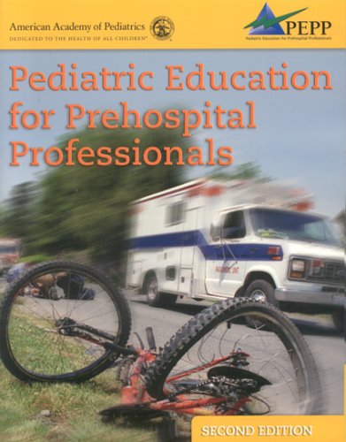 PEPP PEDIATRIC EDUC FOR PREHOSPITAL PROF 2E: .: 9780763726546: Medicine ...