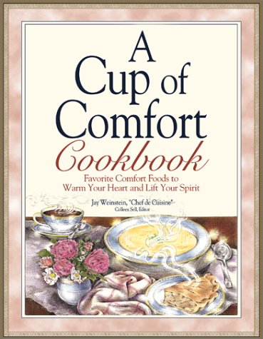 A Cup of Comfort Cookbook: Favorite Comfort Foods to Warm Your Heart ...