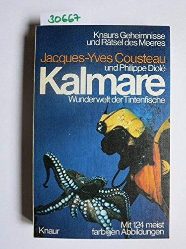 Kalmare. Wunderwelt der Tintenfische. Mit 124 meist farbigen ...