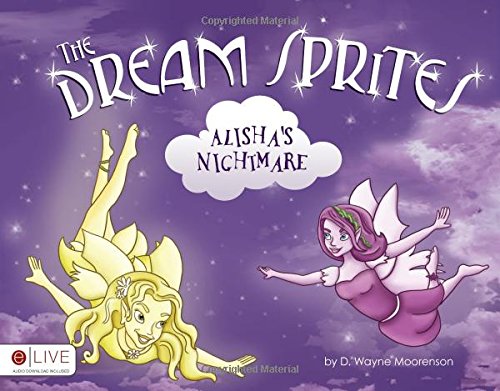 The Dream Sprites: D. Wayne Moorenson: 9781607997993: Amazon.com: Books