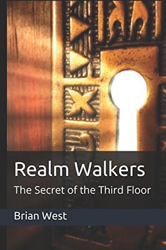 Realm Walkers: The Secret of the Third Floor: West, Brian ...