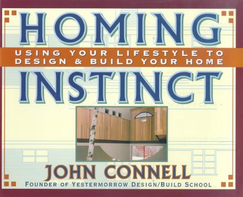 Buy Homing Instinct: Using Your Lifestyle to Design and Build Your Home ...