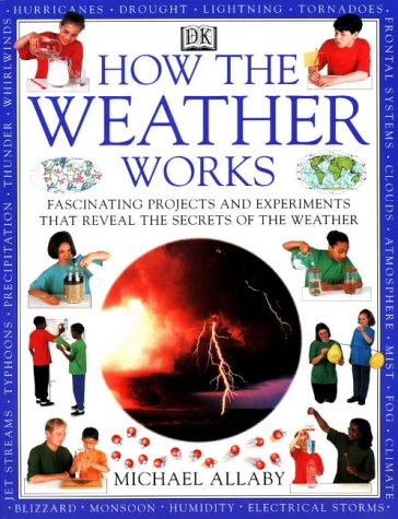How Weather Works: Michael Allaby: 9780751308341: Amazon.com: Books