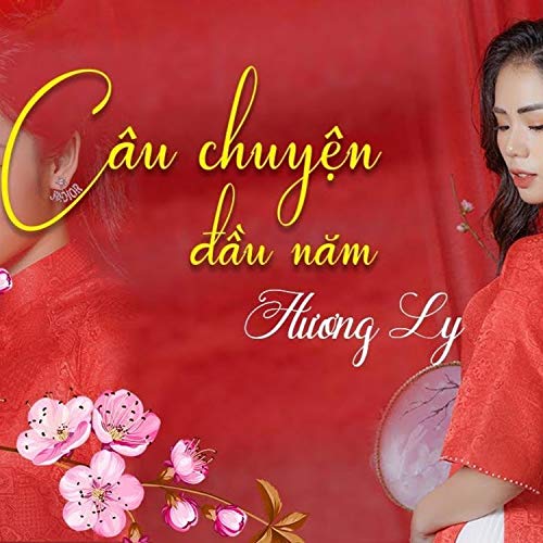 Câu Chuyện Đầu Năm by Nguyen Huong Ly on Amazon Music - Amazon.com