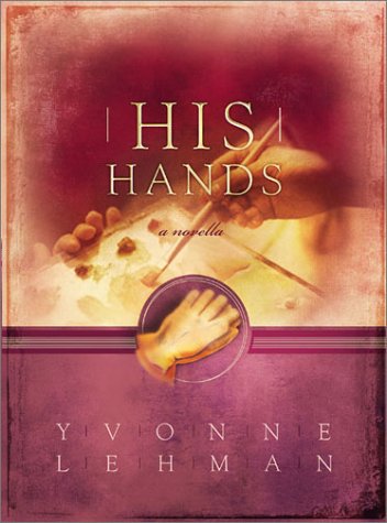 His Hands: Lehman, Yvonne: 9781586603748: Amazon.com: Books