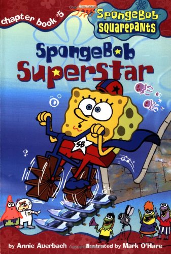 Spongebob Superstar (SPONGEBOB SQUAREPANTS CHAPTER BOOKS) : Auerbach ...